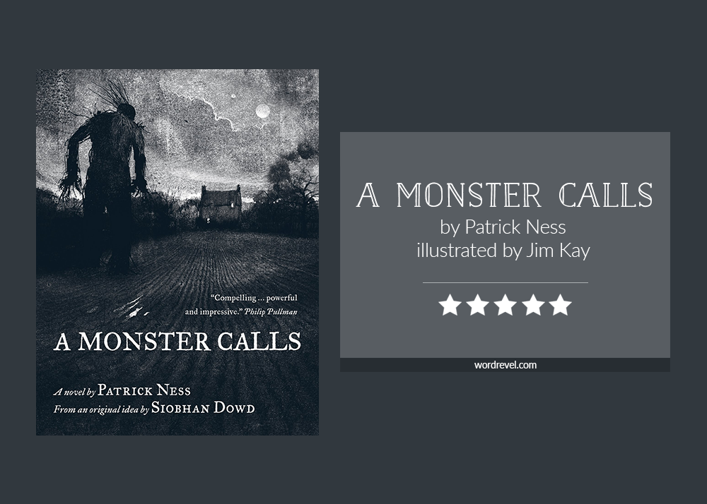 A MONSTER CALLS by Patrick Ness - Word Revel