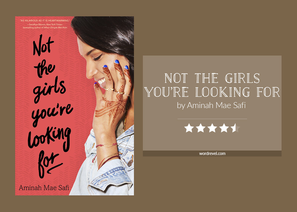 NOT THE GIRLS YOU'RE LOOKING FOR by Aminah Mae Safi - Word Revel