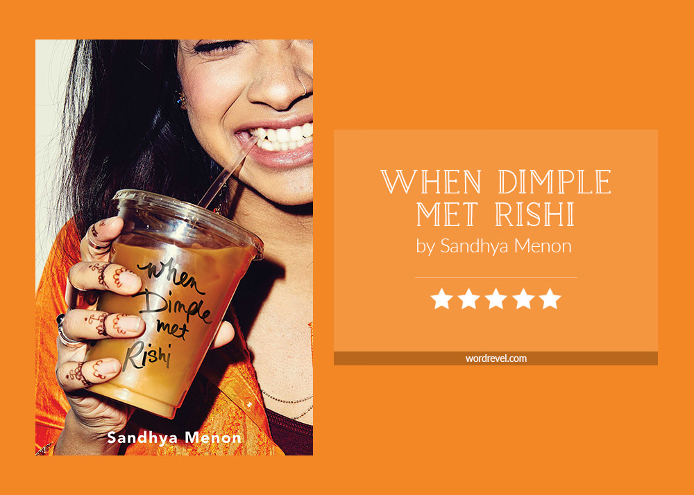 WHEN DIMPLE MET RISHI by Sandhya Menon - Word Revel