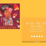 WITH THE FIRE ON HIGH by Elizabeth Acevedo - Word Revel